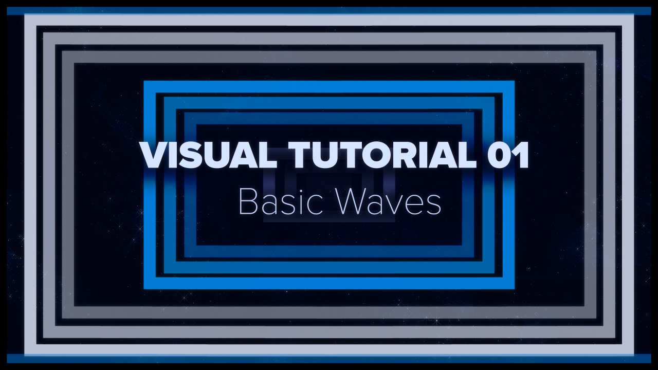 VISUAL TUTORIAL 01 - Basic Waves - Visionz